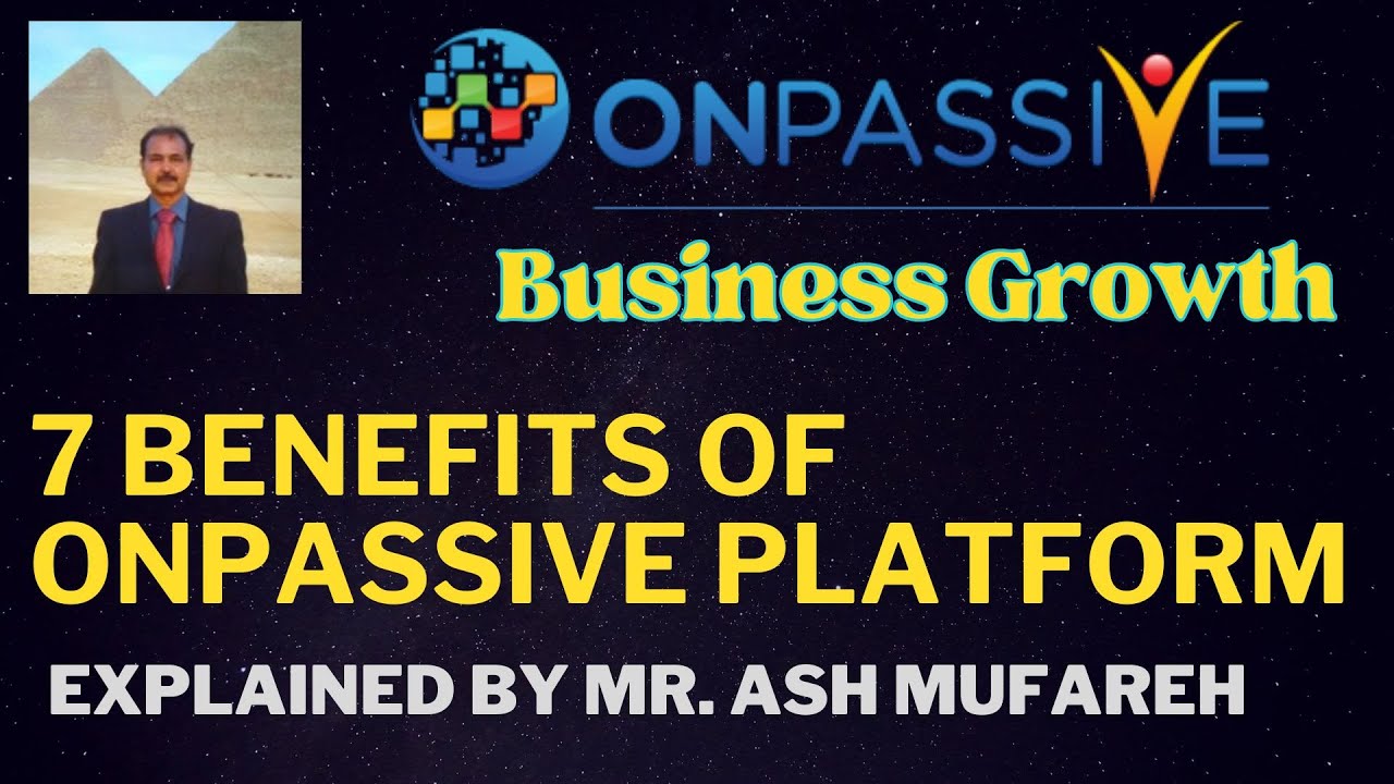 #ONPASSIVE | 7 BENEFITS OF ONPASSIVE PLATFORM FOR BUSINESS GROWTH ...
