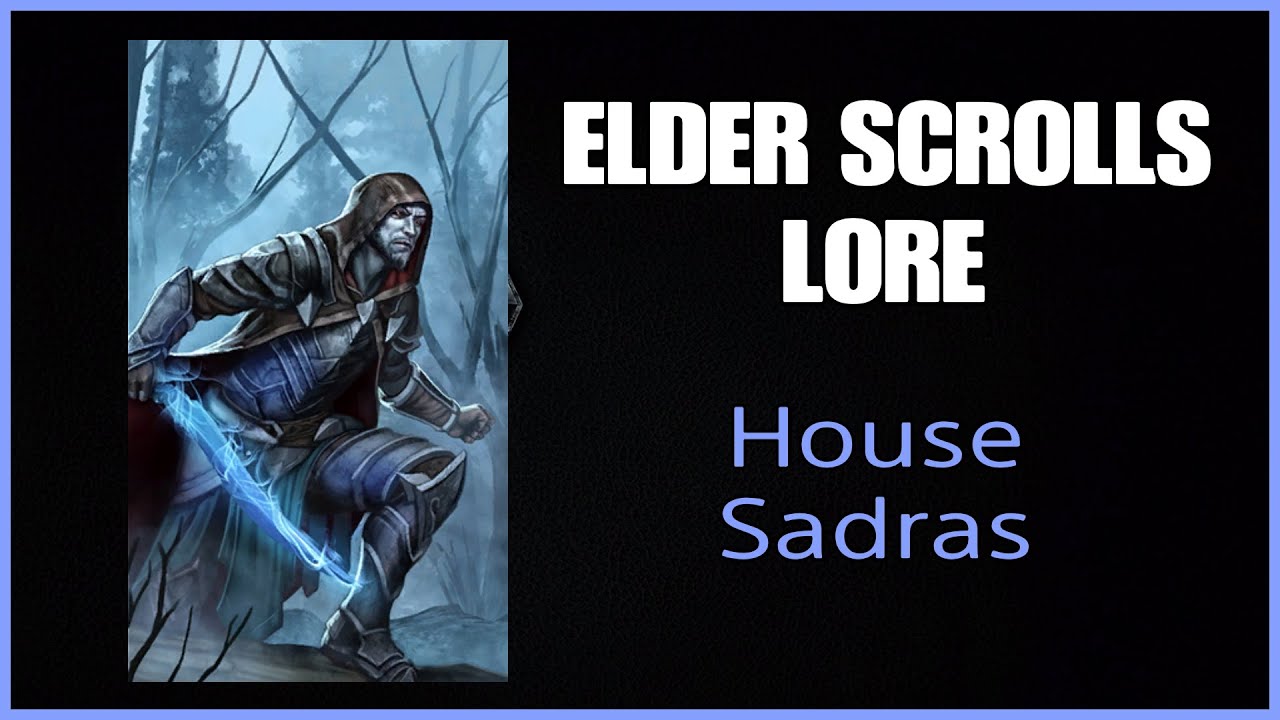 The Wildcard of Morrowind, House Sadras: Elder Scrolls Lore - YouTube