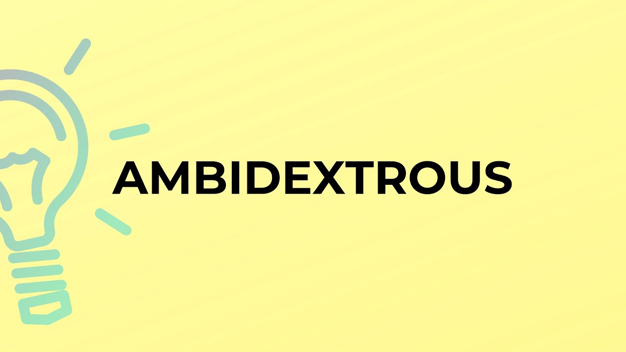 What is the meaning of the word AMBIDEXTROUS? - YouTube