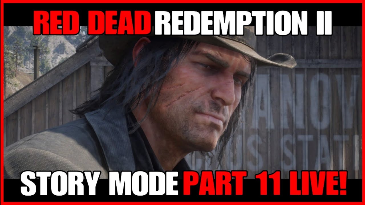 RED DEAD REDEMPTION ll STORY MODE PART 11 LIVE! - YouTube