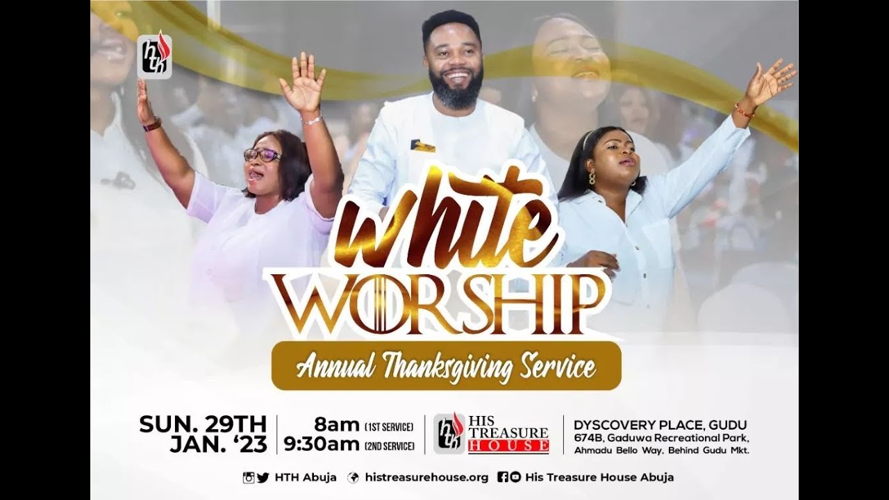 WHITE WORSHIP SUNDAY | SECOND SERVICE | HTH ABUJA | SUNDAY 29TH JAN ...