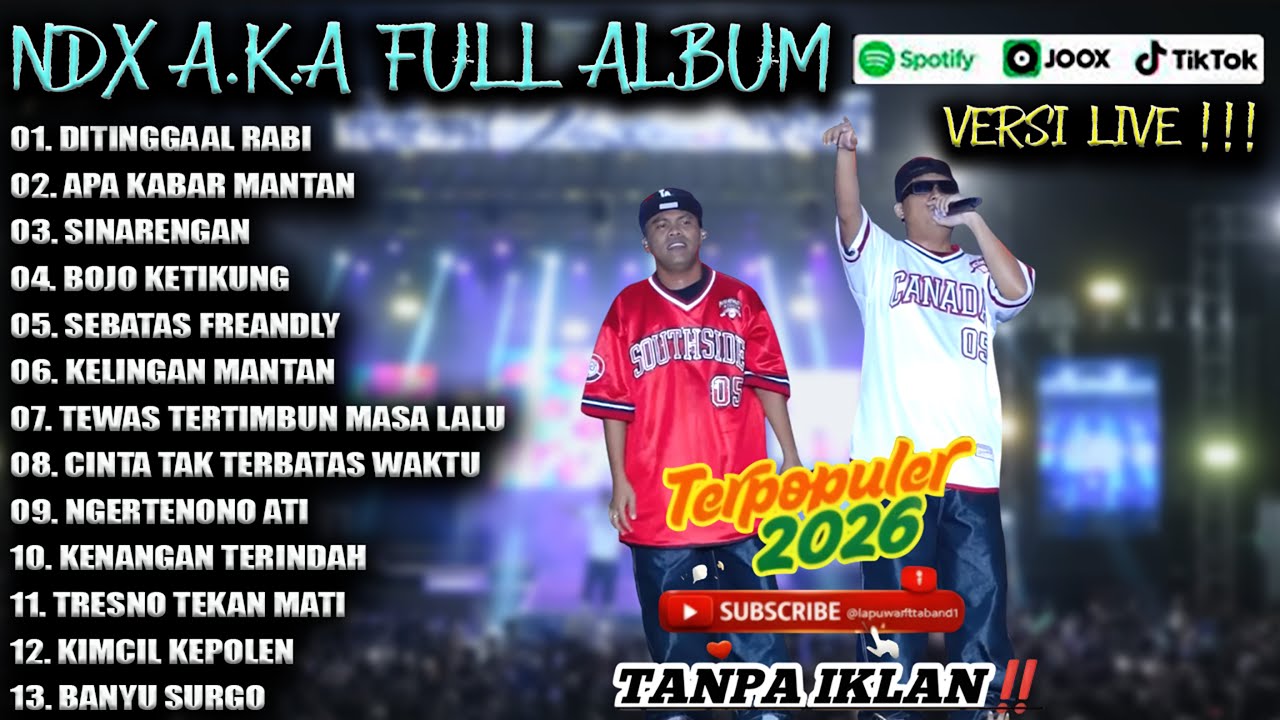 NDX AKA FULL ALBUM TERBARU VIRAL 2026 | DITINGGAL RABI, APA KABAR ...