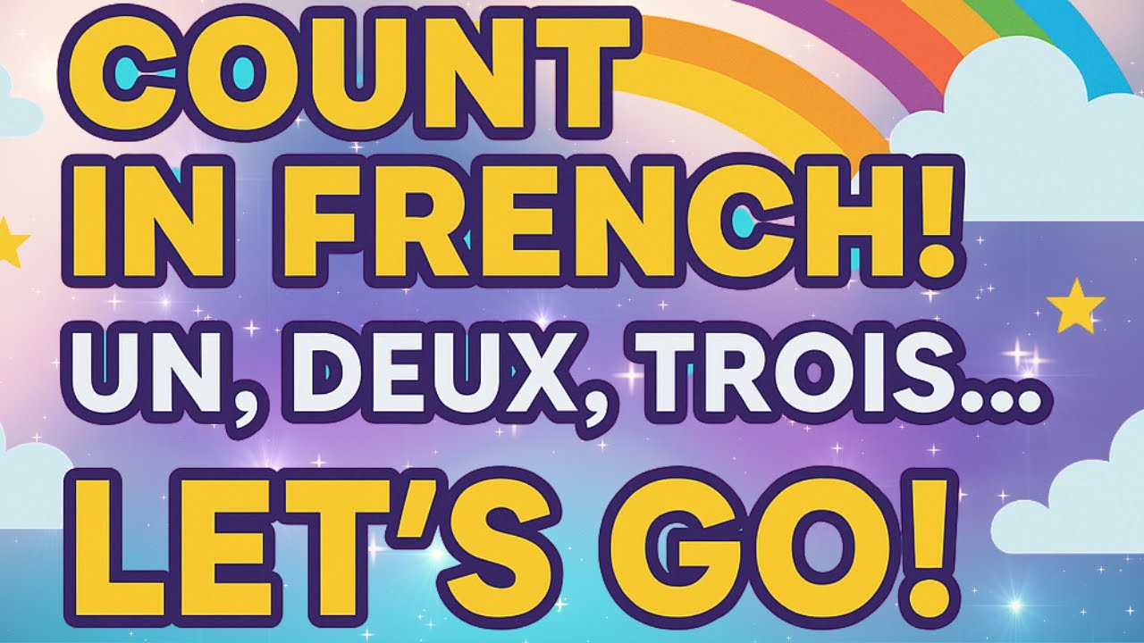 Un, Deux, Trois – Comptons et Jouons! | French Counting Song for Kids ...