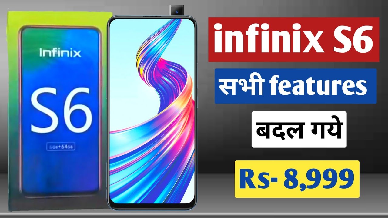 Infinix S6 all features are reconfirmed - 32 mp pop-up camera, 4gb ...