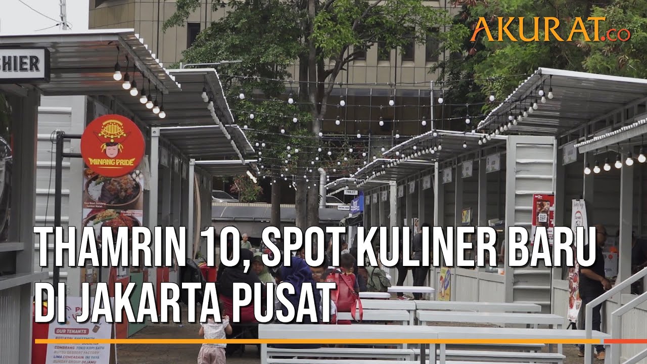 Thamrin 10, Spot Kuliner Baru di Jakarta Pusat - YouTube