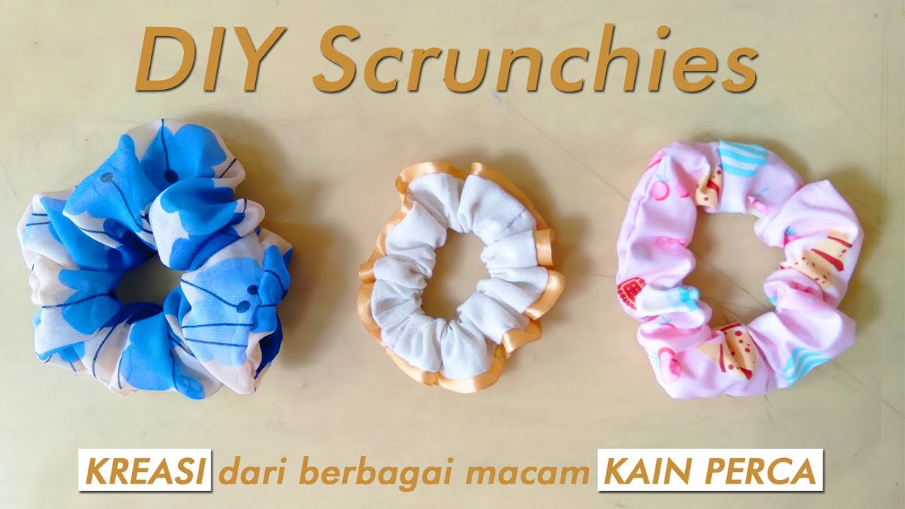 DIY Scrunchies | Tutorial Tanpa Mesin Jahit | Kreasi Kain Perca - YouTube
