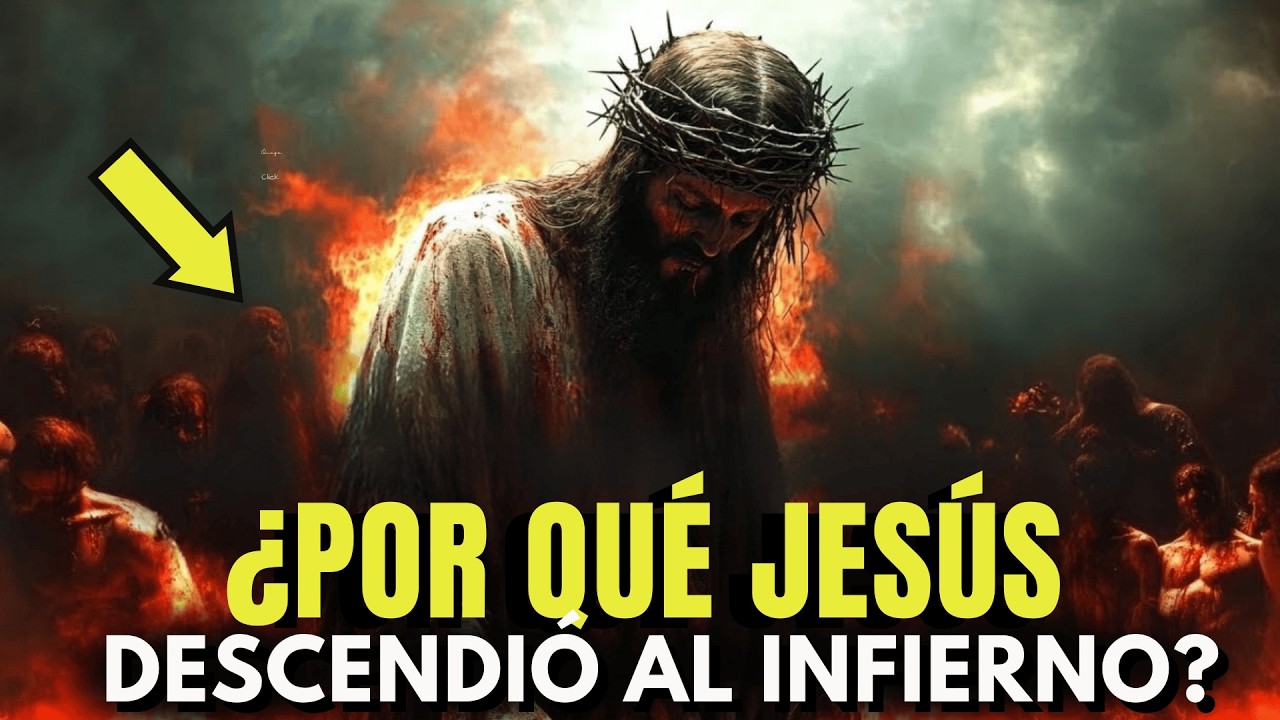 Por Qué Jesús Descendió a Los Infiernos No Lo Creerás Jamás - YouTube