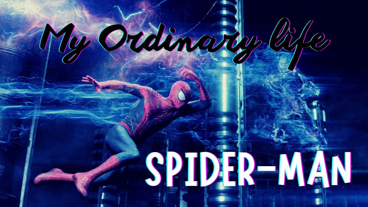 The Amazing Spider-man 2 | My ordinary life - YouTube