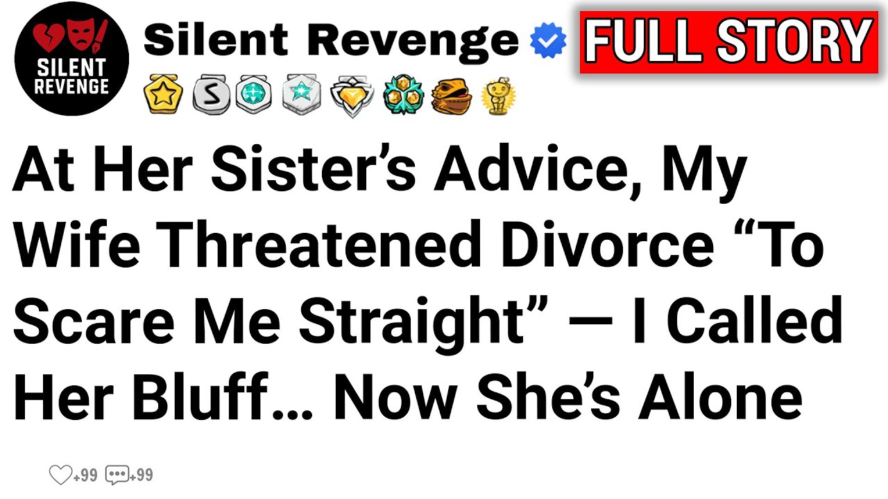 At Her Sister’s Advice, My Wife Threatened Divorce “To Scare Me Straight” — I Called Her Bluff ...