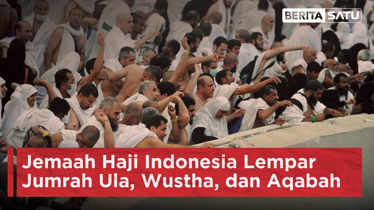Jemaah Haji Indonesia Lempar Jumrah Ula, Wustha, dan Aqabah ...