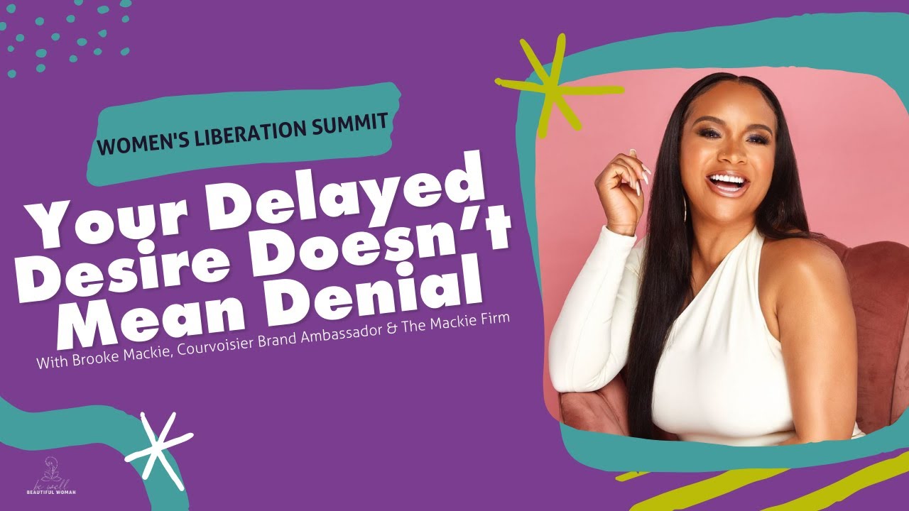 Your Delayed Desire Doesn’t Mean Denial with Brooke Mackie - YouTube