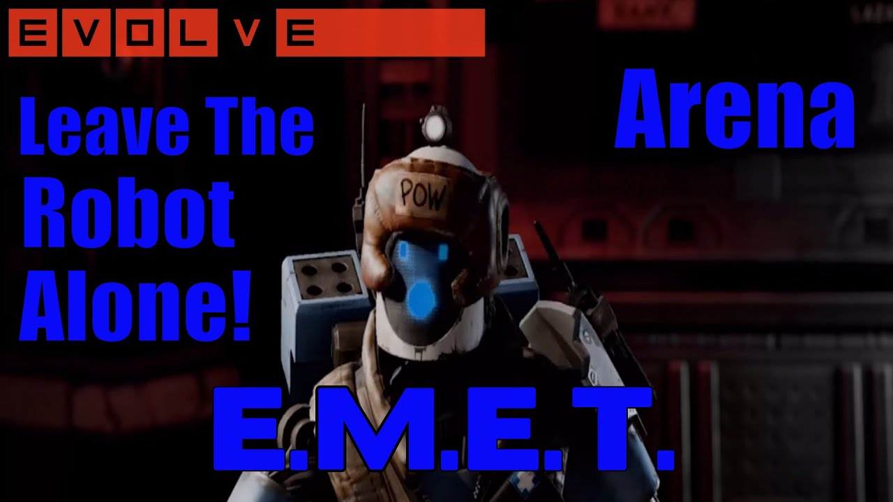 Evolve: Leave The Robot Alone - Arena - Emet - YouTube