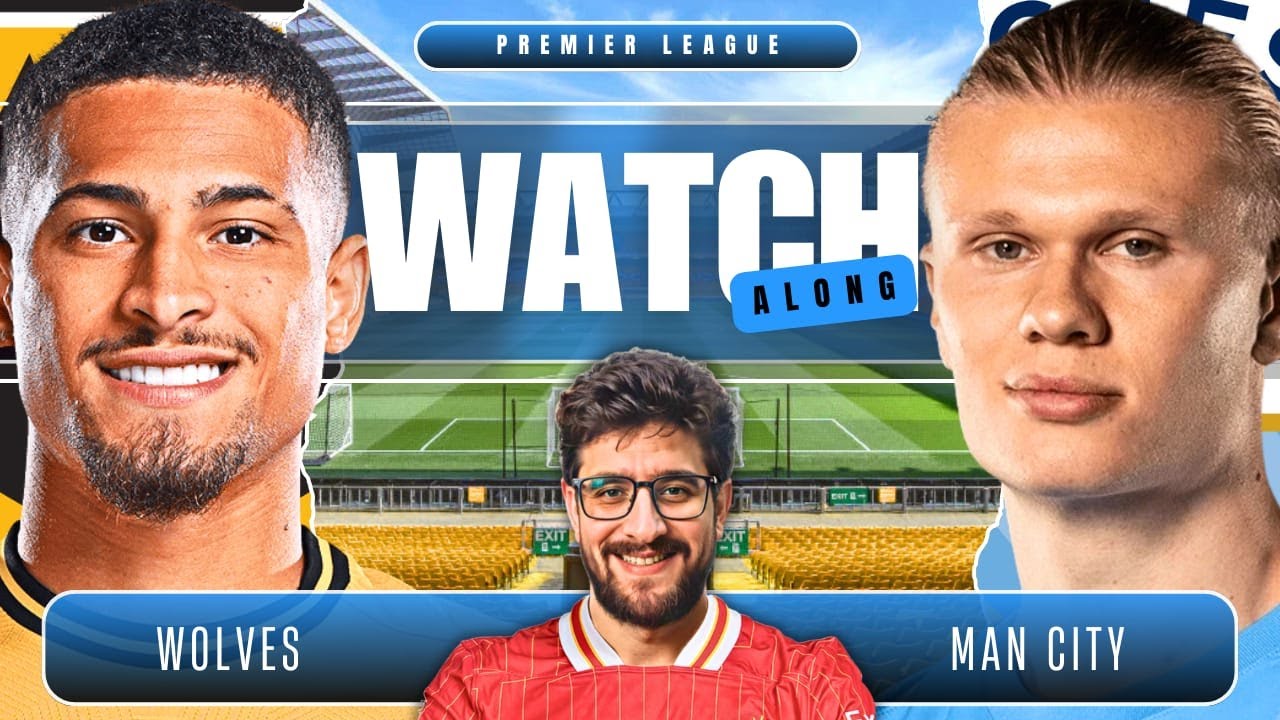 MANCHESTER CITY VS WOLVES LIVE STREAM WATCHALONG! PREMIER LEAGUE LIVE ...