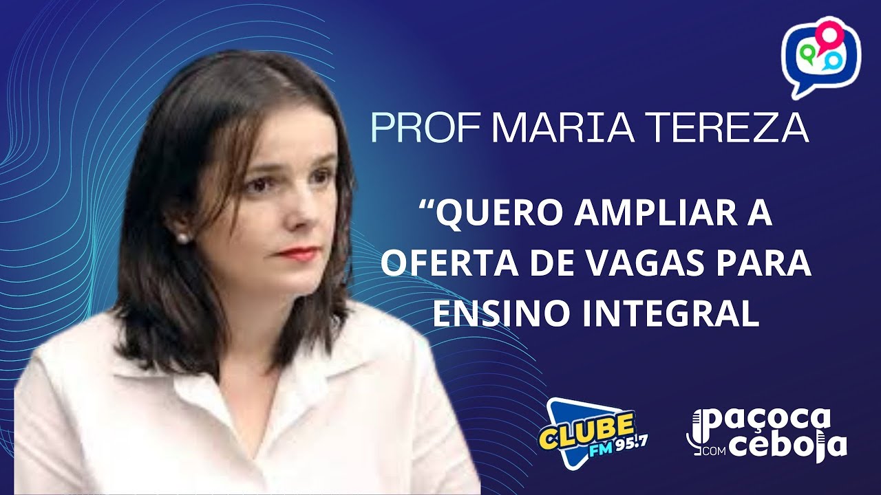 Prof Maria Tereza quer ampliar vagas para o ensino integral - YouTube