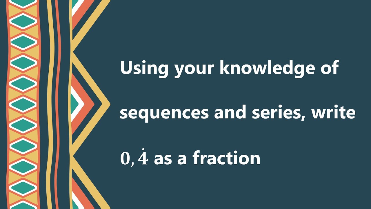 Grade 12 Sequences and Series | Convert recurring number to a common ...