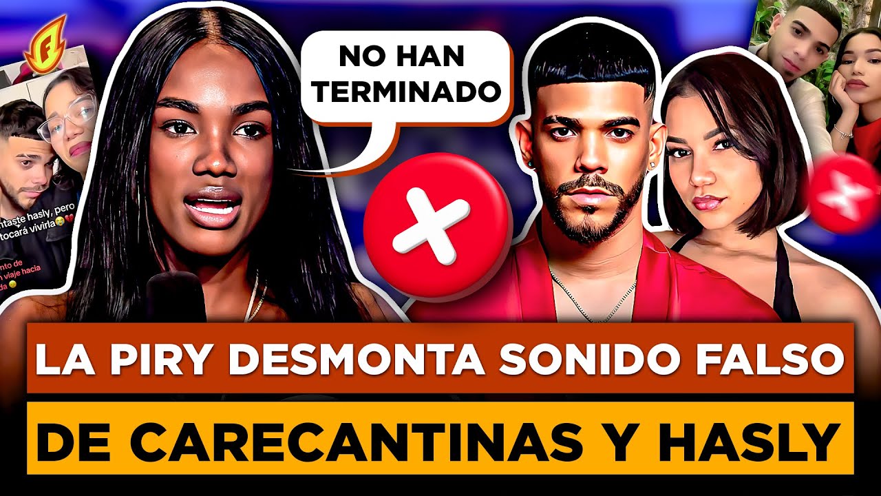 LA PIRY DESENMASCARA A CARECANTINAS Y HASLY “NUNCA SE DEJARON, PURO ...