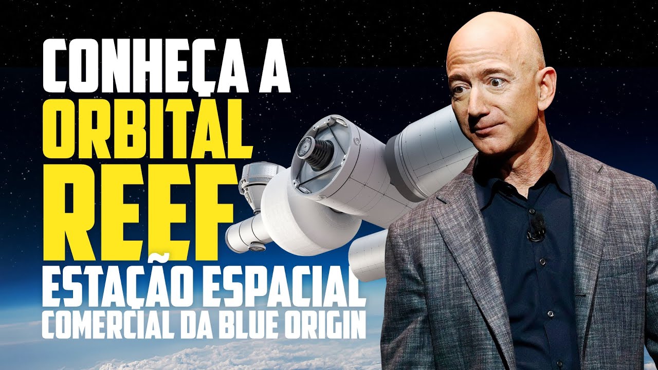 Conheça a Orbital Reef: A estação espacial da Blue Origin - YouTube