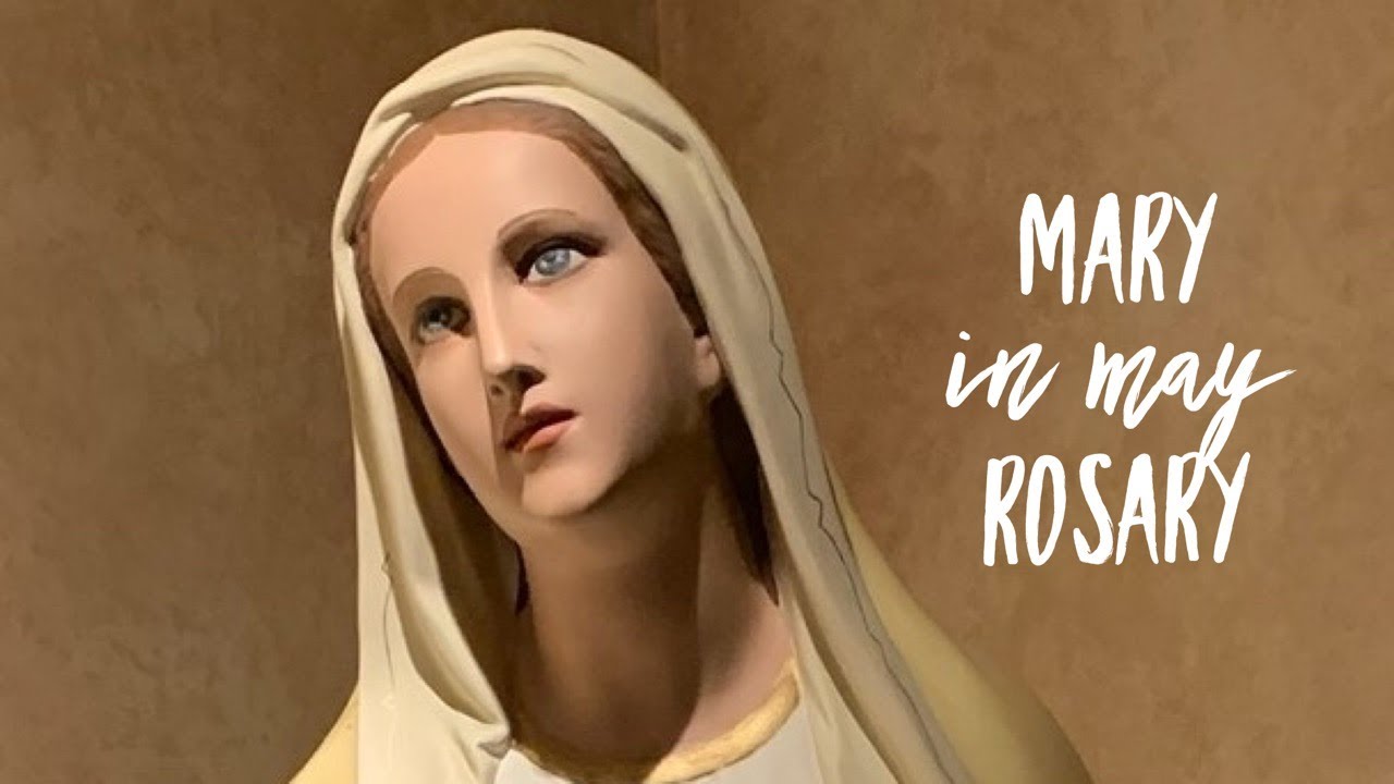 Rosary in May ROSARY (May 26) - YouTube