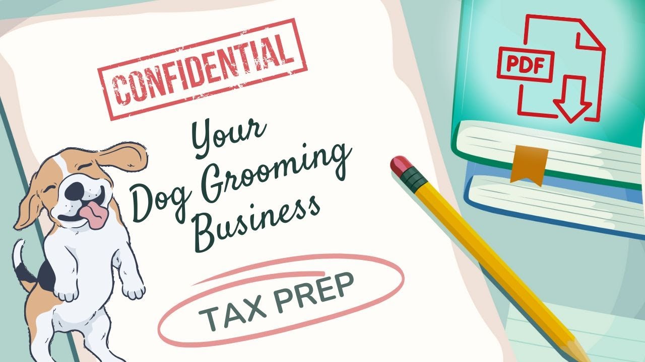 #30 Annual Taxes and Record Keeping for your Dog Grooming Business ...