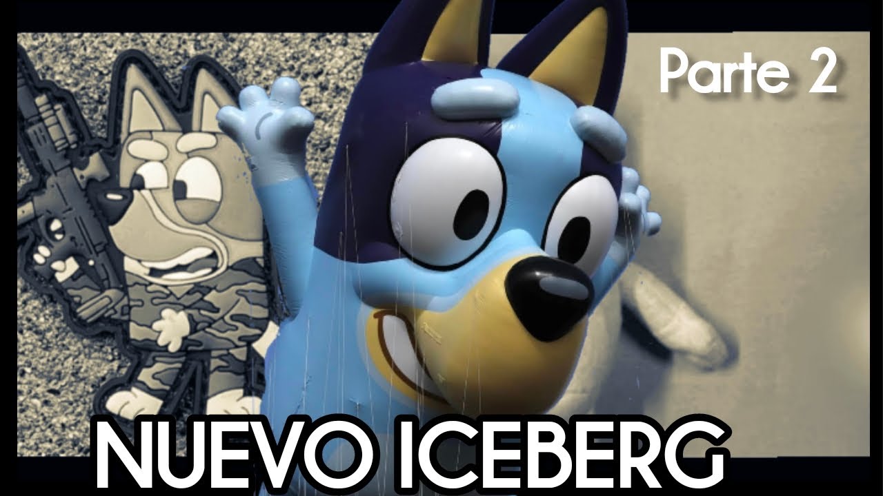 El NUEVO ICEBERG De Bluey, SEGUNDA PARTE - YouTube