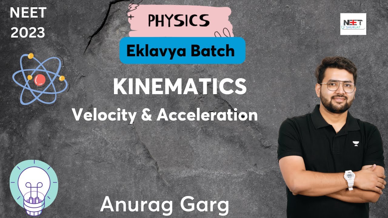 Kinematics | Velocity and Acceleration | Physics | Anurag Garg | NEET Shuruat | Unacademy - YouTube