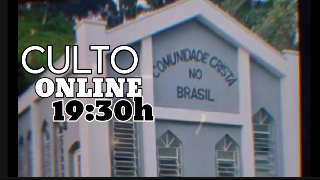 CCB# CCB# CULTO ONLINE COMUNIDADE CRISTÃ NO BRASIL - YouTube