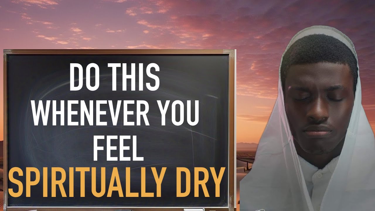 Do This WHENEVER You Feel SPIRITUALLY DRY| Lawson Bakweri - YouTube