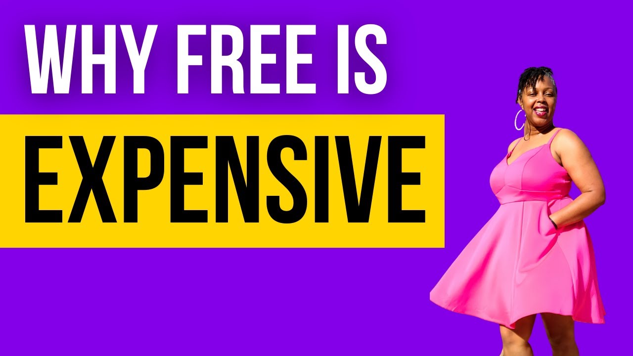 Free is EXPENSIVE! - YouTube