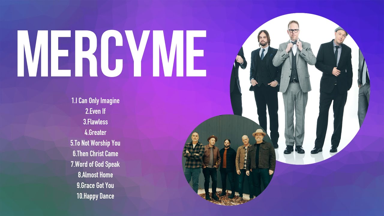 Top 10 songs MercyMe 2024 ~ Best MercyMe playlist 2024 - YouTube