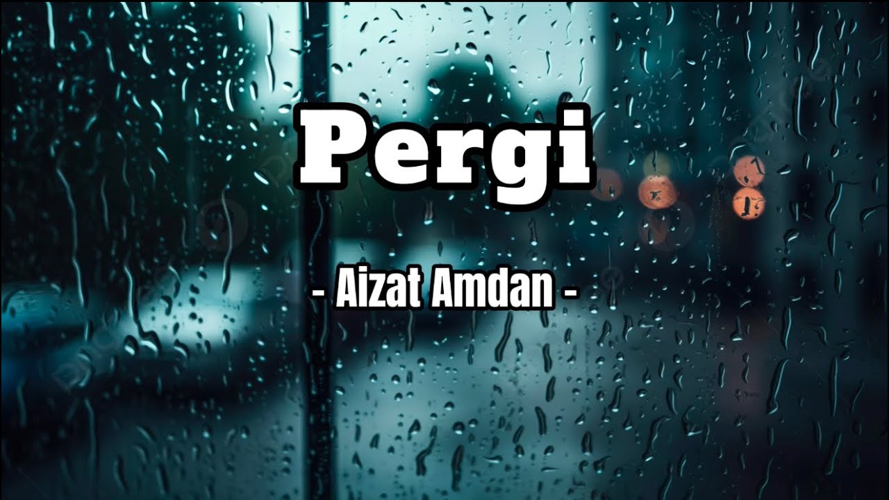 Pergi by Aizat Amdan ( Lyrics ) - YouTube