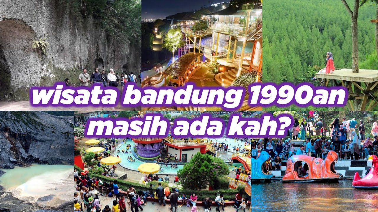 TEMPAT WISATA BANDUNG 1990 AN YANG MASIH ADA SAMPAI SAAT INI - YouTube