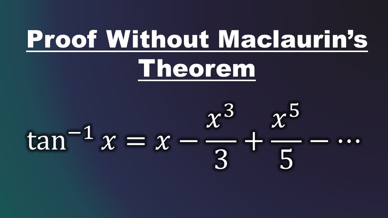 Expand tan inverse x without Maclaurin's Theorem - YouTube