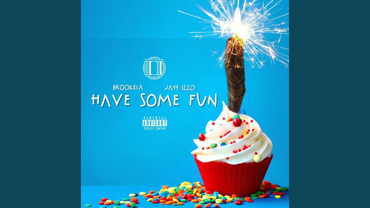 Have Some Fun (feat. Brookela) - YouTube