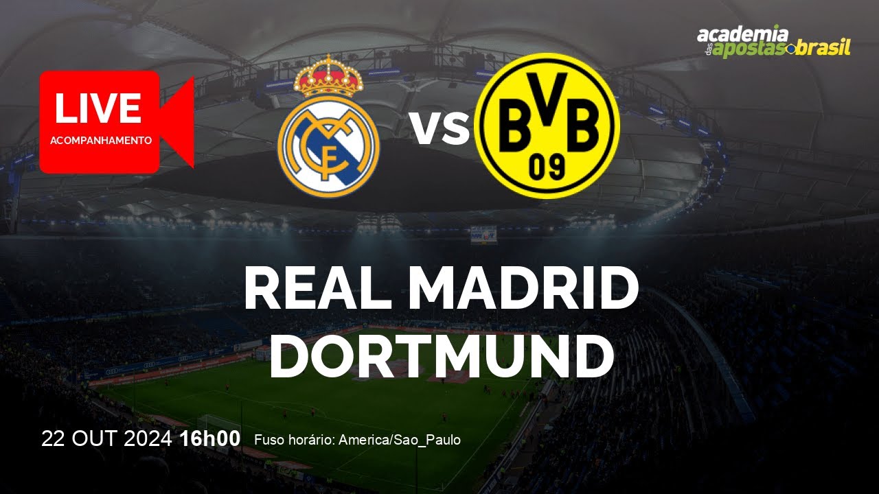 REAL MADRID X DORTMUND AO VIVO | EUROPA - LIGA DOS CAMPEõES DA UEFA - LEAGUE STAGE - RODADA 3 ...
