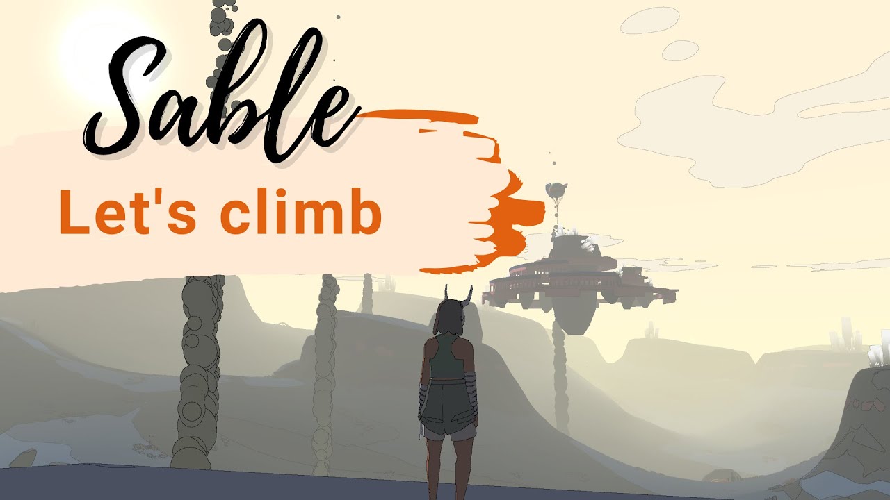 Let's Climb Up To A Cartographer // Sable (No Commentary & Story ...