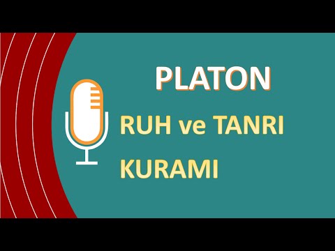 029 Platon: Ruh ve Tanrı Kuramı