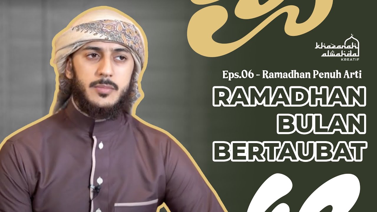 RAMADHAN PENUH ARTI - Eps. 6: RAMADHAN BULAN BERTAUBAT - Ustadz ...