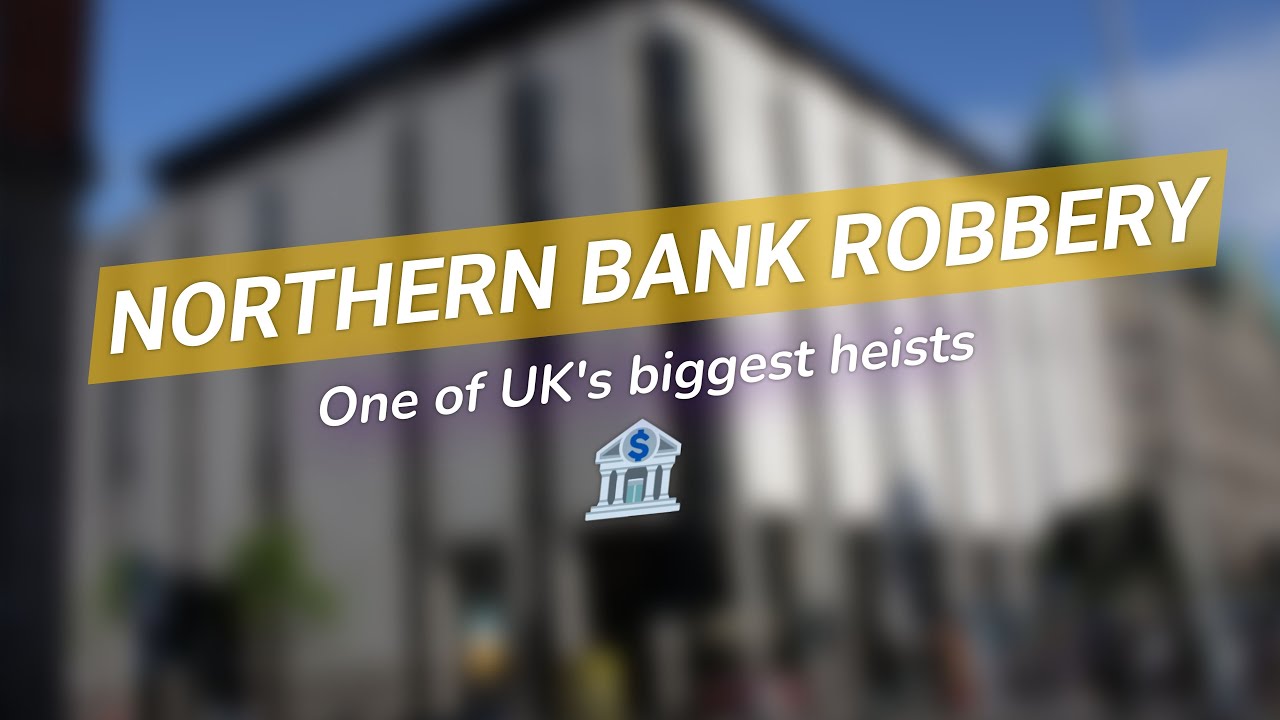 The Shocking Northern Bank Robbery! 💰😲 - YouTube