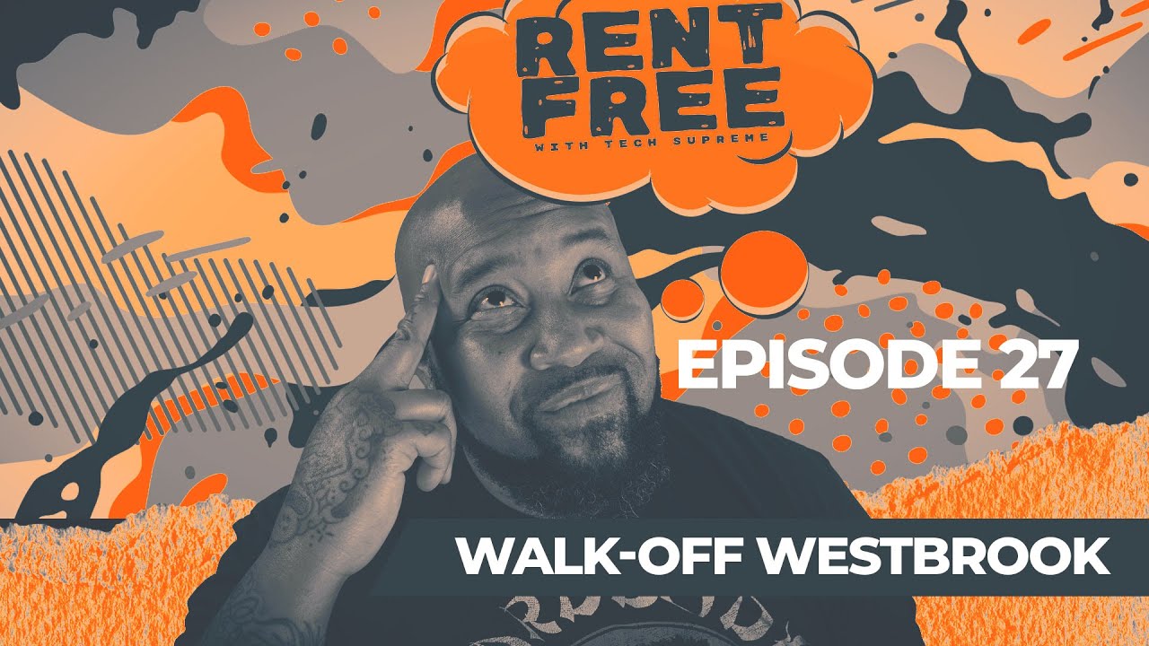 RENT FREE WITH TECH SUPREME EPISODE 27 WESTBROOK WALK OFF - YouTube