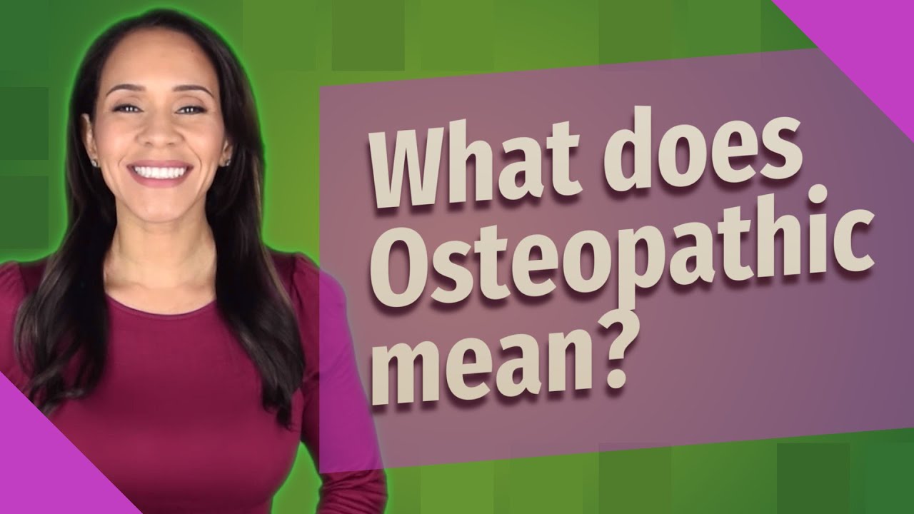 What does Osteopathic mean? - YouTube