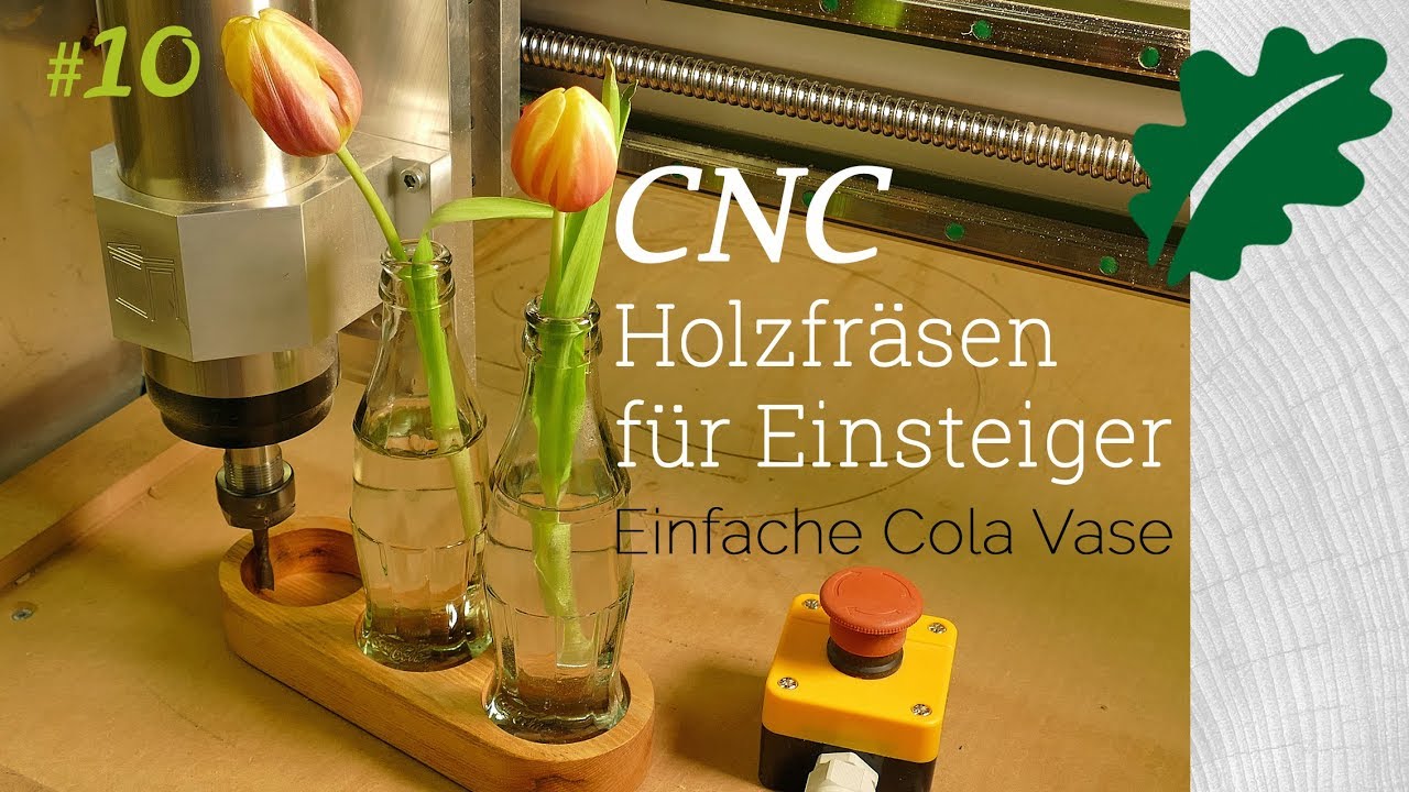 CNC Holzfräsen für Einsteiger - einfache Cola Vase aus Ulme - YouTube