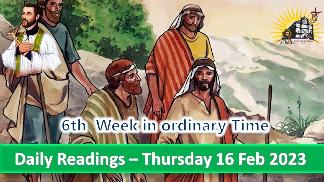 Daily Readings - Sixth Week In Ordinary Time - Thursday 16 Feb 2023 ...