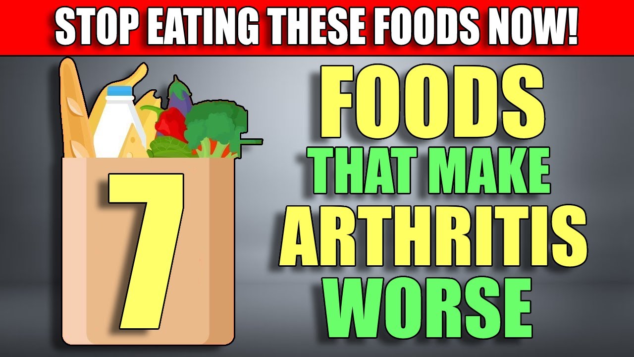 7 Worst FOODS For Arthritis (STOP EATING THESE) - YouTube