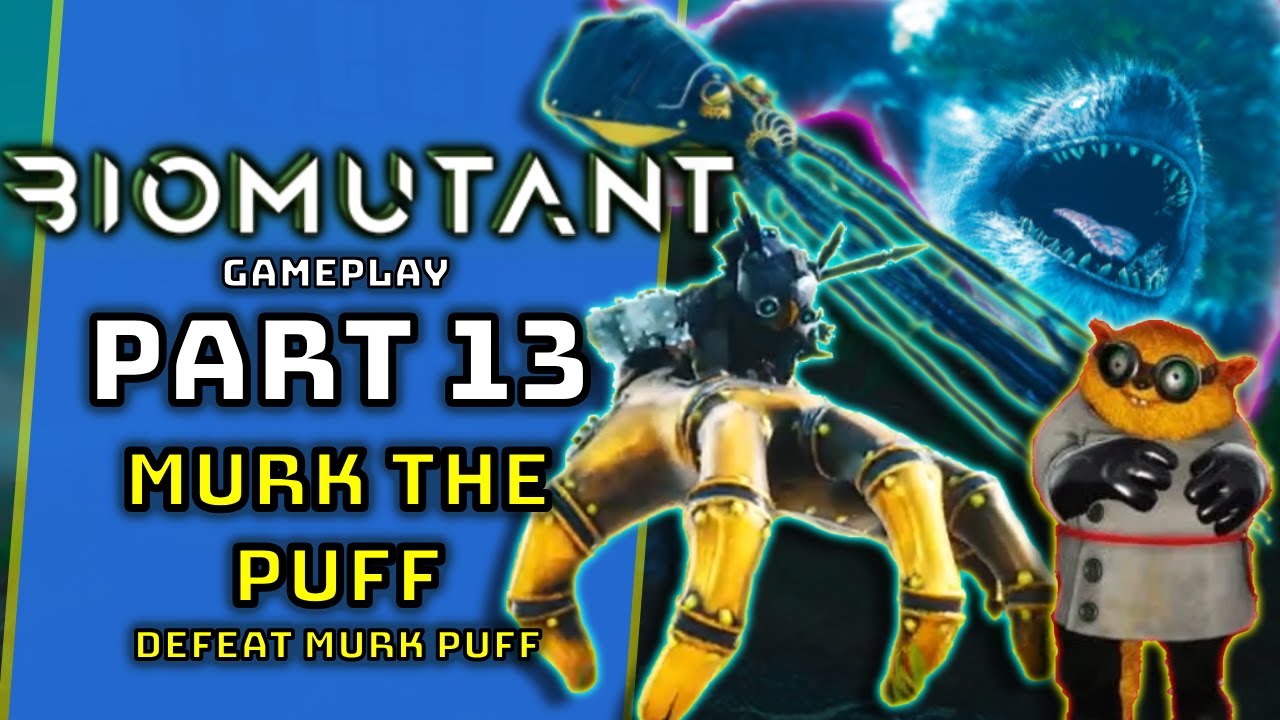 BIOMUTANT - Part 13 - MURK the Puff! - DEFEAT Murk Puff the Worldeater ...