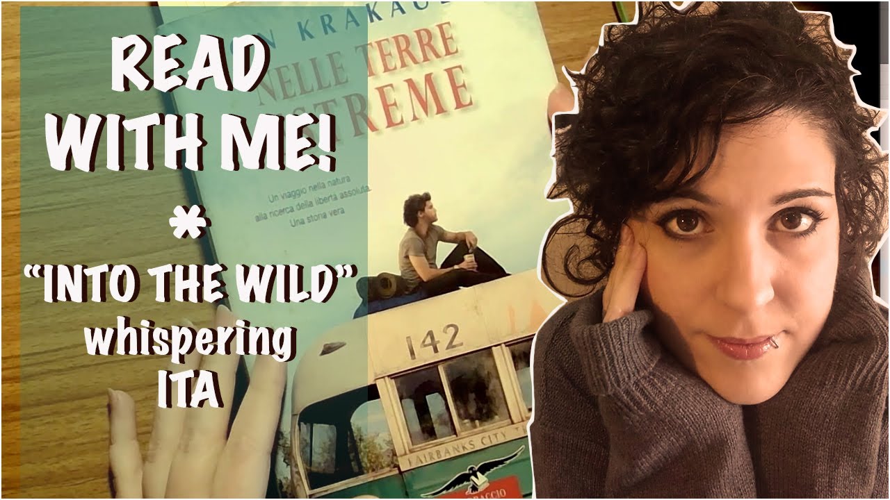 🇮🇹 😴Reading with me ITA- INTO THE WILD! Con commenti! Whispering ️ ...