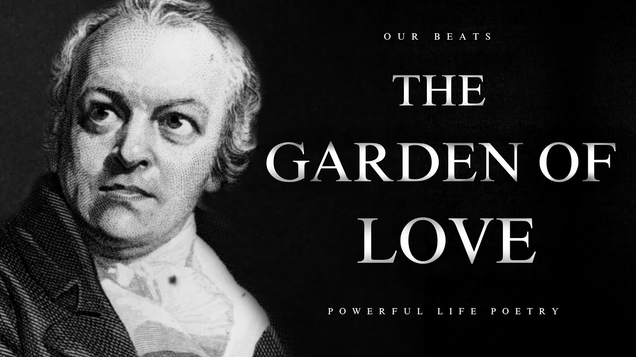 William Blake - The Garden of Love (powerful life poetry) - YouTube