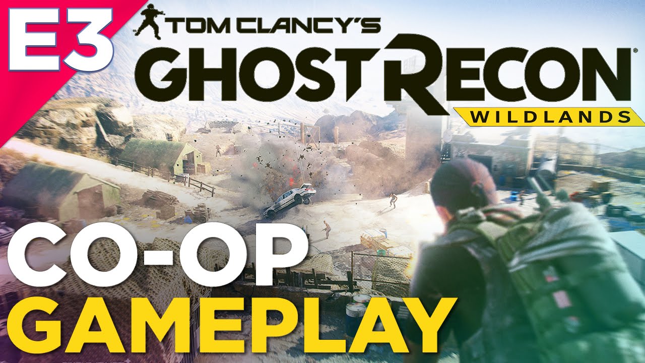 Ghost Recon: Wildlands CO-OP GAMEPLAY! E3 2016 - YouTube
