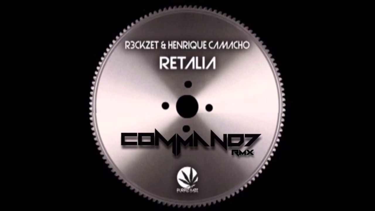 R3ckzet, Henrique Camacho - Retalia (Command7 Rmx) - YouTube