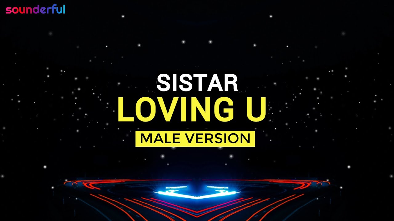 SISTAR - LOVING U (MALE VERSION) - YouTube