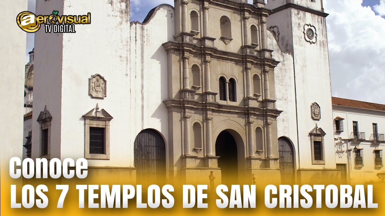 Los 7 Templos de San Cristobal - Aerovisual TV - YouTube